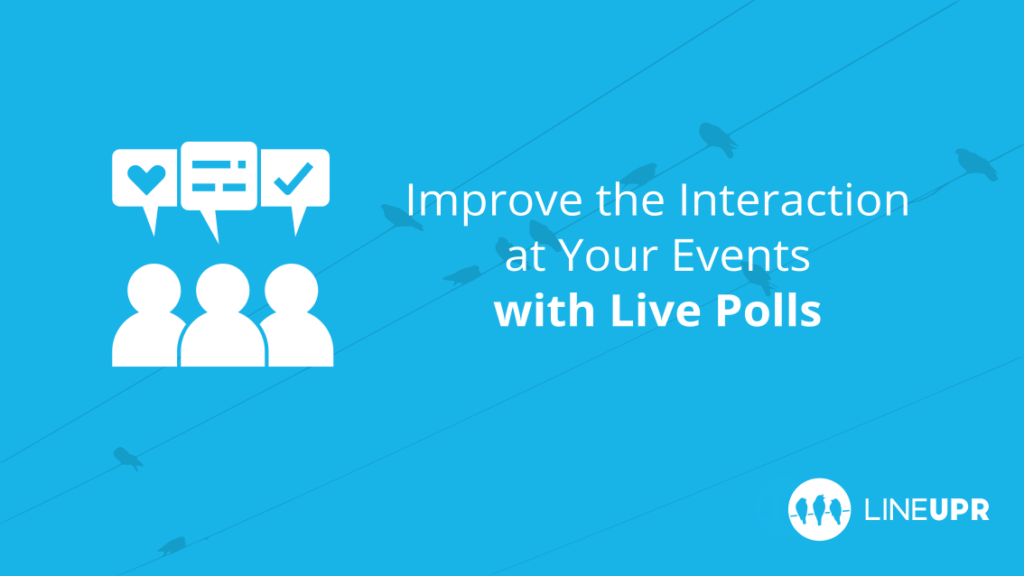 How to Increase the Interaction at Your Event with Live Polls - LineUpr ...