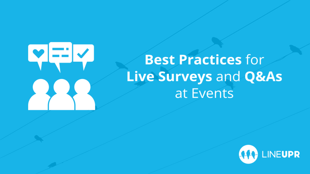 Live Surveys and Q&As at Events – Best Practices by LineUpr - LineUpr Blog