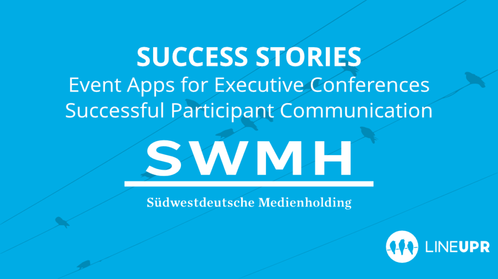 Event Apps for Executive Events – Experiences of the SWMH - LineUpr Blog