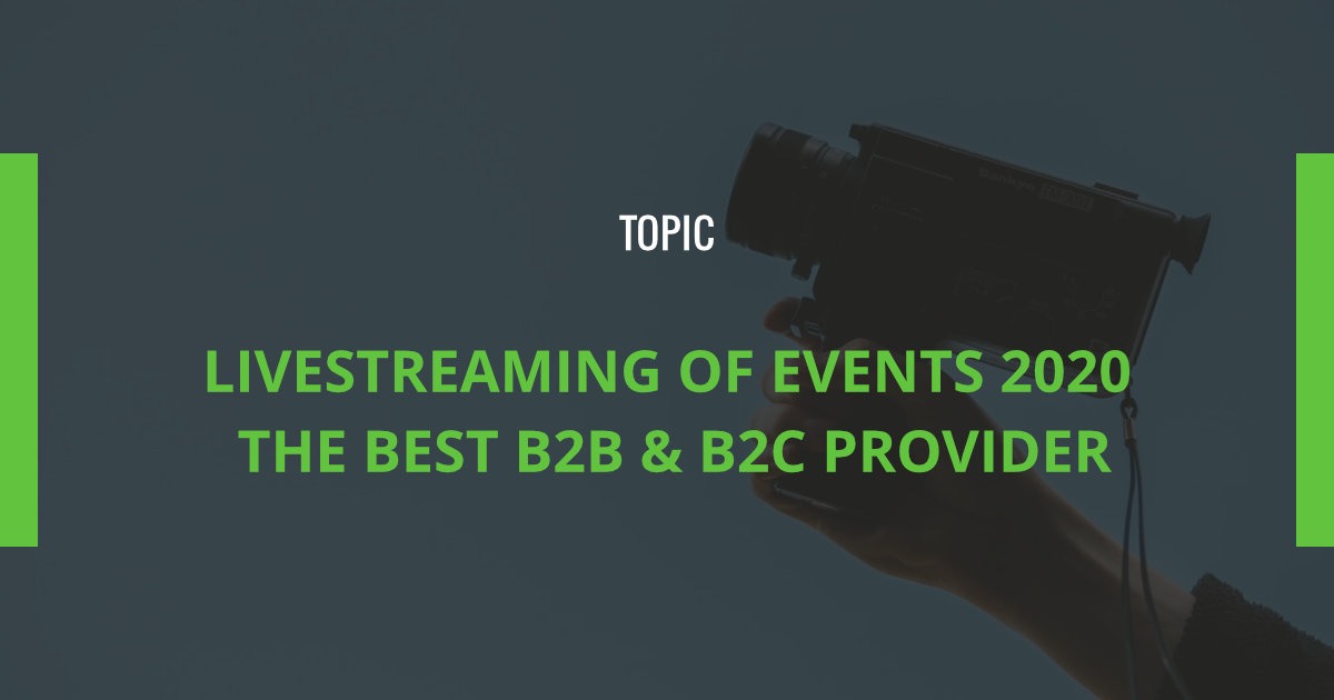 Event-Livestreaming – The 5 Top Providers 2020 - LineUpr Blog